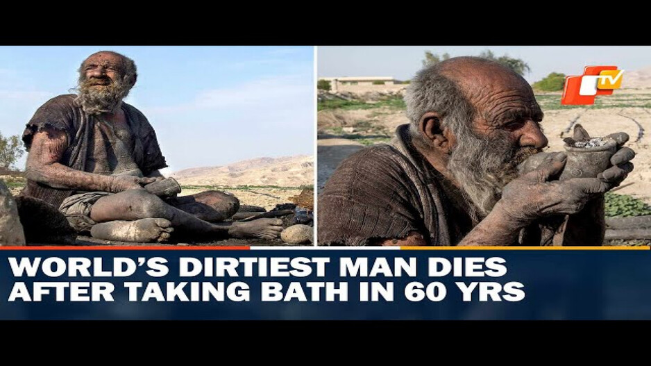 World’s Dirtiest Man Dies Months After His First Bath In 60 Years