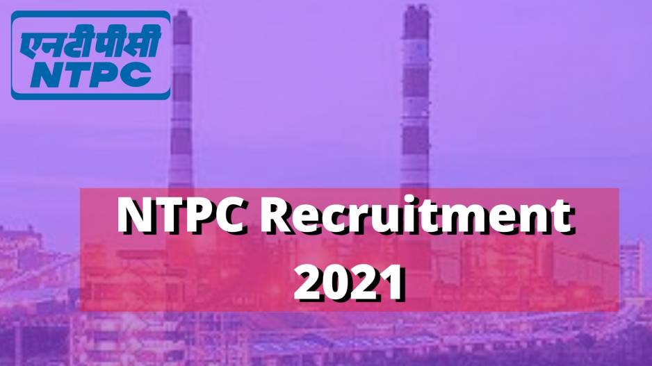 NTPC Recruitment 2021: Notification Out For Multiple Executive Posts ...